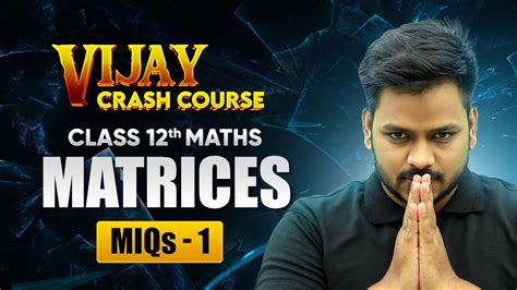Matrices Most Important Questions Part 1 Class 12 Maths Chapter 3 Vijay Crash Course