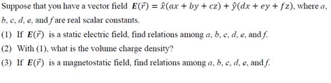 Solved Suppose That You Have A Vector Field E ĉax By