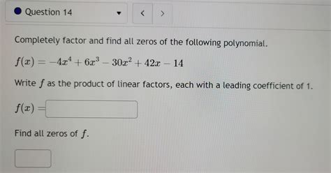 Solved Completely Factor And Find All Zeros Of The Following Chegg Com