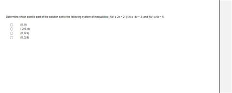 Solved Determine Which Point Is Part Of The Solution Set To Chegg