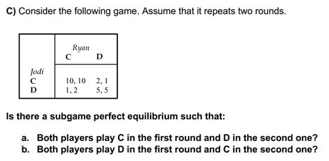 Solved C Consider The Following Game Assume That It Chegg