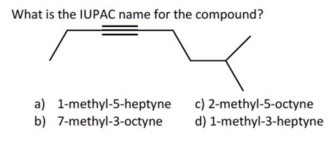 Solved What Is The Iupac Name For The Compound A