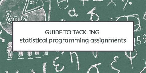 Guide To Tackling Statistical Programming Assignments