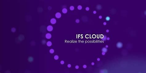 Ifs Cloud October 2022 Release To Accelerate Business Automation And Boost Companies Advanced