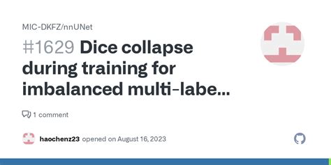 Dice Collapse During Training For Imbalanced Multi Label Task Issue Mic Dkfz Nnunet
