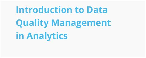 What Is Data Quality Management And How Can It Improve Analytics By