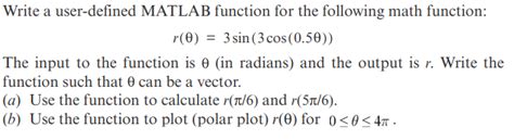Solved Write A User Defined Matlab Function For The