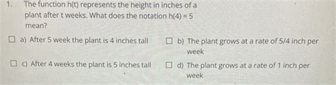 Solved 1 The Function H T Represents The Height In Inches Of A Plant