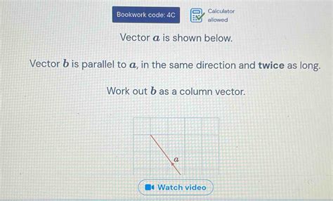 Solved Calculator Bookwork Code 4c Allowed Vector A Is Shown Below Vector B Is Parallel To á