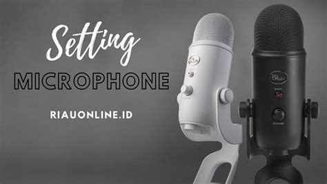 Cara Setting Microphone Di PC Atau Laptop Windows Berhasil