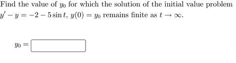 Solved Find The Value Of Y0 For Which The Solution Of The
