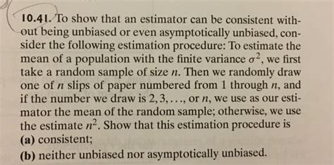 Solved To Show That An Estimator Can Be Consistent Without