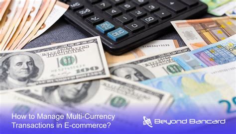 Managing Multi Currency Transactions In E Commerce