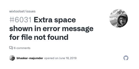 Extra Space Shown In Error Message For File Not Found · Issue 6031 · Wixtoolsetissues · Github