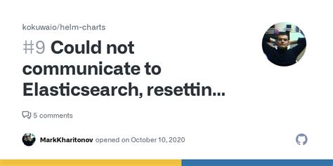 Could Not Communicate To Elasticsearch Resetting Connection And Trying