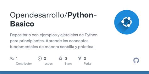 Github Opendesarrollo Python Basico Repositorio Con Ejemplos Y Ejercicios De Python Para