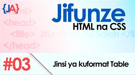 Jifunze Html Na Css 03 Formatting Html Table Swahili Youtube