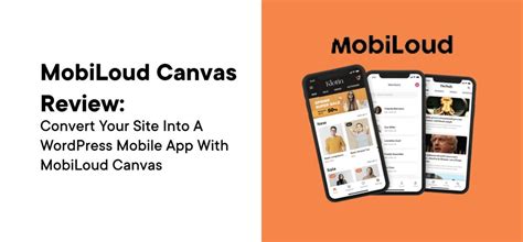 Convert Your Site Into A Wordpress Mobile App With Mobiloud Canvas