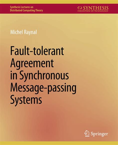 Buy Fault Tolerant Agreement In Synchronous Message Passing Systems