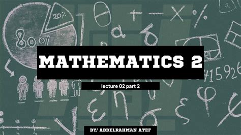 Mathematics 2 Lec 02 Part 02 حساب التكامل المحاضرة الثانية الجزء الثاني Youtube