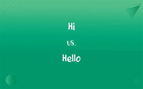 Hi Vs Hello Whats The Difference