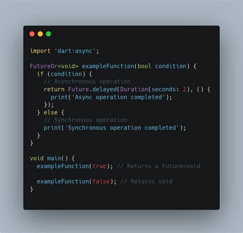 In Dart We Can Use Futureor As The Return Type For Functions That May
