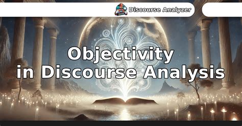 Objectivity In Discourse Analysis Interactive Article Discourse