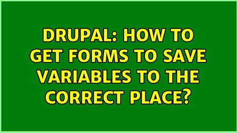 Drupal How To Get Forms To Save Variables To The Correct Place Youtube