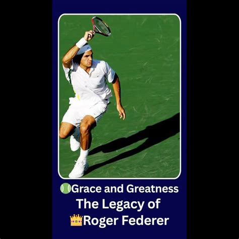 🎾grace And Greatness The Legacy Of 👑roger Federer Youtube