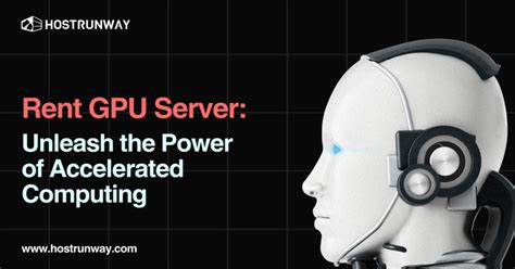 Rent Gpu Servers For Accelerated Computing Hostrunway