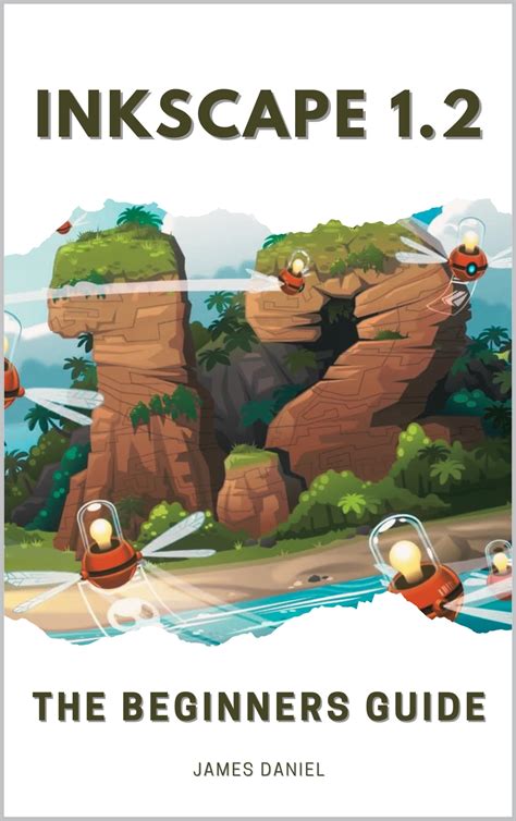 Inkscape 1 2 The Beginners Guide By James Daniel Goodreads