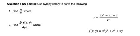 Solved Question 5 20 Points Use Sympy Library To Solve