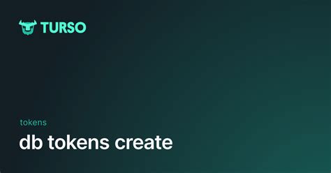 Db Tokens Create Turso