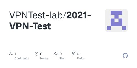 GitHub VPNTest Lab 2021 VPN Test