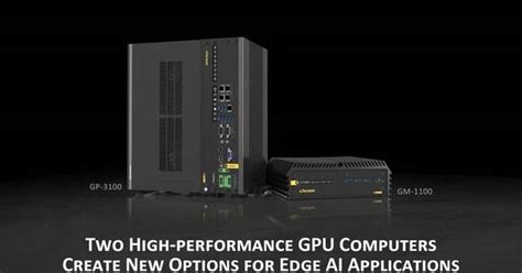 Cincozes Two Latest High Performance Gpu Embedded Computers Create New Options For Edge Ai