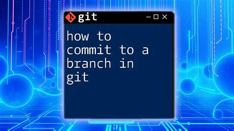 Visualize Git Commits To A Branch A Quick Guide