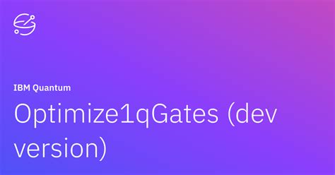 optimize1qgates dev version ibm quantum documentation