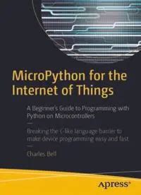 Download MicroPython For The Internet Of Things A Beginners Guide To Programming With Python