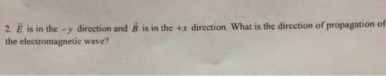Solved Vector E Is In The Y Direction And Vector B Is In Chegg Com