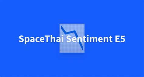 Spacethai Sentiment E5 A Hugging Face Space By Zombitx64