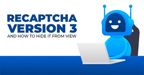 Recaptcha Version 3 And How To Hide It From View
