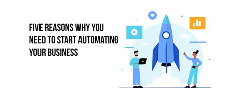 Five Compelling Reasons To Begin Automating Your Business
