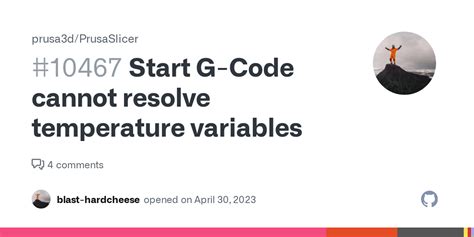Start G Code Cannot Resolve Temperature Variables · Issue 10467 · Prusa3dprusaslicer · Github