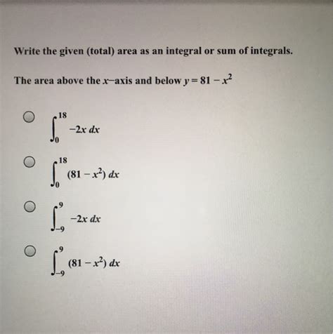 Solved Write The Given Total Area As An Integral Or Sum Of Chegg