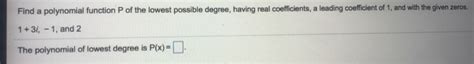 solved find a polynomial function p of the lowest possible