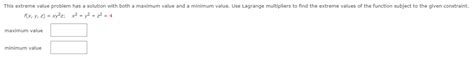 Solved F X Y Z Xy2z X2 Y2 Z2 4 Maximum Value Minimum Value