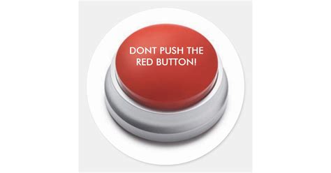 dont push the red button classic round sticker zazzle
