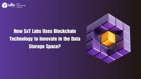 How Sxt Labs Uses Blockchain Technology To Innovate Sdlc Corp
