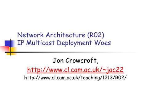 Ppt Network Architecture R02 Ip Multicast Deployment Woes