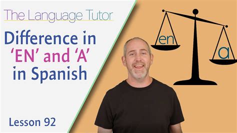 En Or A In Spanish The Language Tutor Lesson 92 Youtube